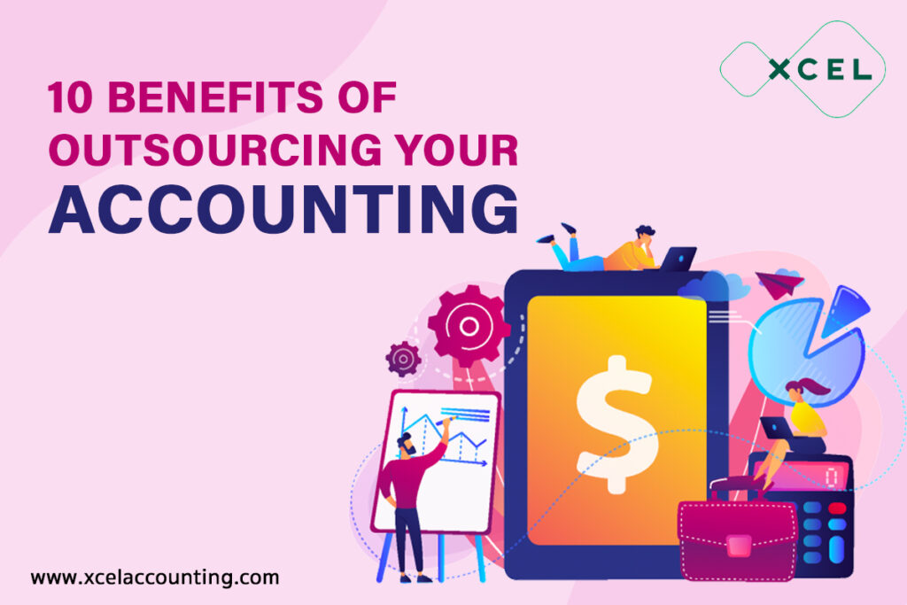 10 Benefits of Outsourcing Your Accounting - Xcel Accounting